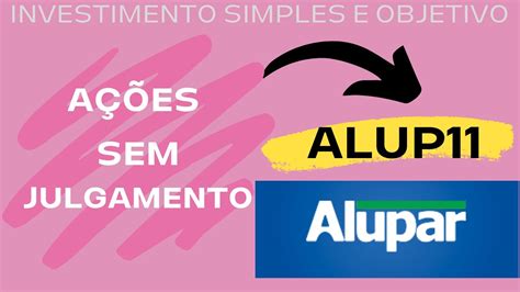Dividendos e valorização na Alupar ALUP11 YouTube
