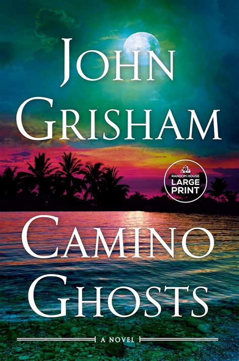 Summary Of Camino Ghosts By John Grisham A Detailed Synopsis