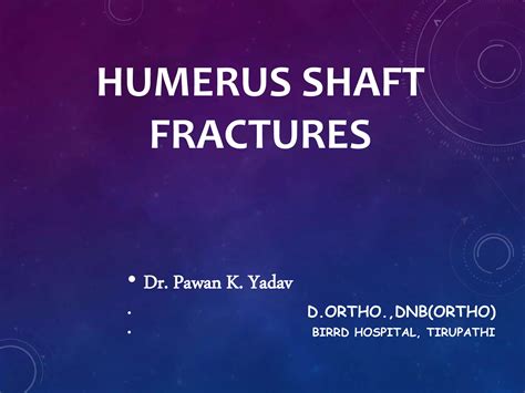 Humerus Shaft Fractures Pawan Pptx