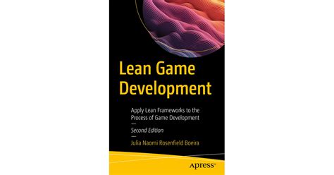 Lean Game Development Apply Lean Frameworks To The Process Of Game