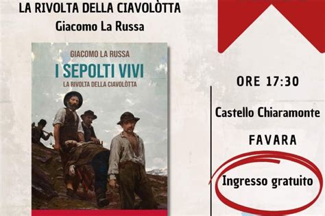 Favara Giovedì 22 Dicembre Al Castello Chiaramonte Si Presenta Il Libro Sepolti Vivi La