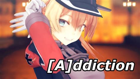 【mmd艦これ】プリンツ・オイゲンで A Ddiction Youtube