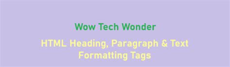 Html Headings Paragraphs And Text Formatting Tags Wow Tech Wonders