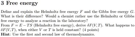 Solved 3 Free Energy Define And Explain The Helmholtz Free Energy F