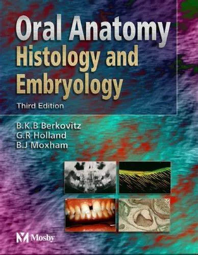 ORAL ANATOMY HISTOLOGY Embryology By B J Moxham 0723431817 FREE
