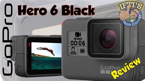 Gopro Hero 6 Black Full Review And Sample Clips Youtube