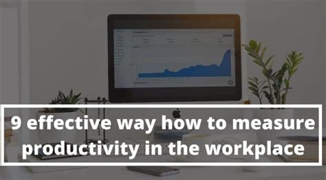 Effective Way How To Measure Productivity In The Workplace