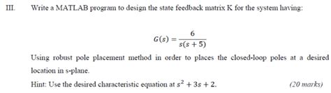 Solved Iii Write A Matlab Program To Design The State