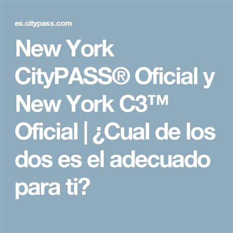 New York Citypass® Oficial Y New York C3™ Oficial ¿cual De Los Dos Es