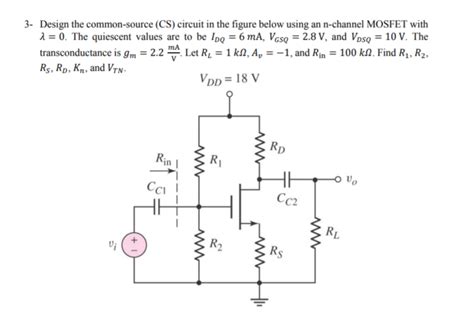 solved 3 design the common source cs circuit in the