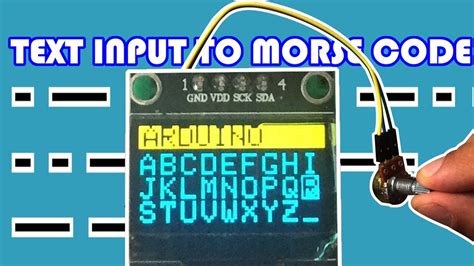 Text Input Using Oled Ssd1306 Display And Potentiometer Transmit Morse