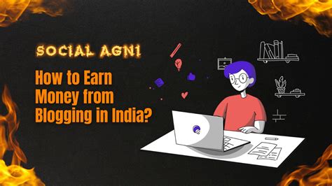 How To Earn Money From Blogging In India Social Agni