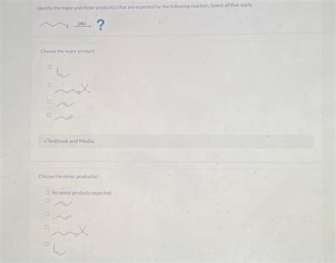 Solved Identify The Major And Minor Product S That Are