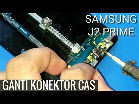 Cara Ganti Konektor Cas Samsung J Prime G YouTube