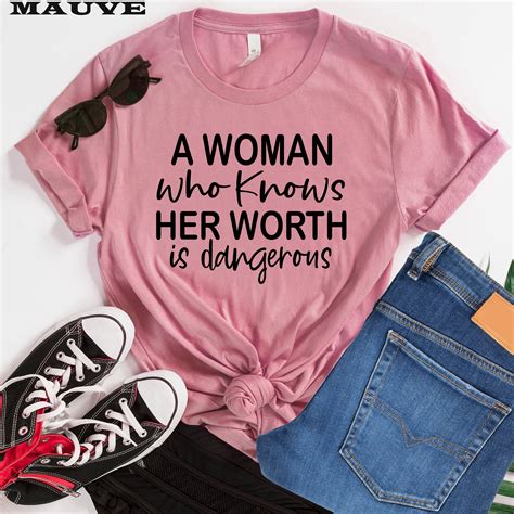 A Woman Who Knows Her Worth Is Dangerous Shirt Self Worth Etsy