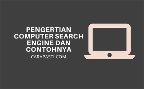 Pengertian Computer Created Search Engine Dan Contohnya
