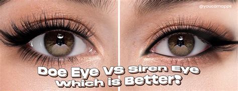Doe Eyes Vs Siren Eyes