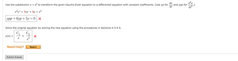 Solved Dy Use The Substitution X Et To Transform The Given