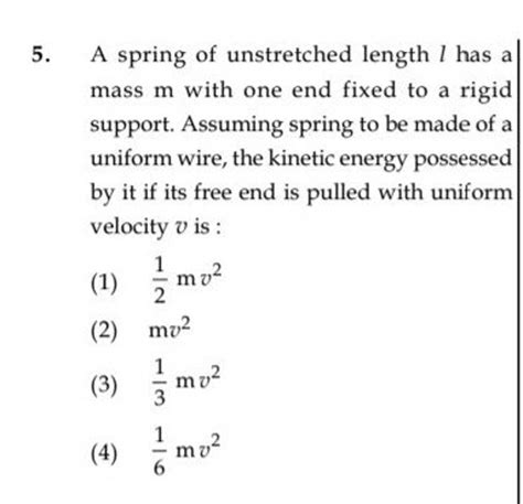 a spring of unstretched length l has a mass m with one end fixed to a rig