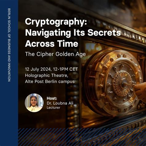 Cryptography Navigating Its Secrets Across Time The Cipher Golden Age Bsbi