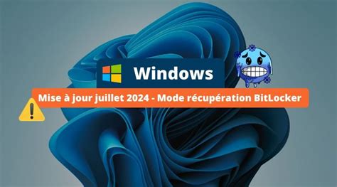 Les Mises à Jour Windows De Juillet Entraînent Le Passage Par Le Mode Récupération De Bitlocker