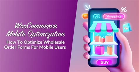 Woocommerce Mobile Optimization For Wholesale Order Forms