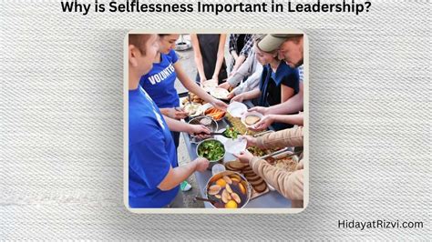Why Is Selflessness Important In Leadership Hidayat Rizvi