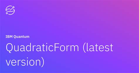 Quadraticform Latest Version Ibm Quantum Documentation
