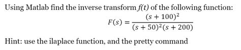 Solved Using Matlab Find The Inverse Transform F T Of The Chegg
