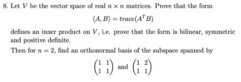 solved 8 let v be the vector space of real n x n matrices