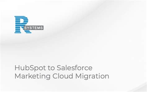 Hubspot To Salesforce Marketing Cloud Migration Martech Quest