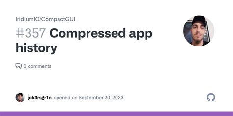 Compressed App History · Issue 357 · Iridiumio Compactgui · Github