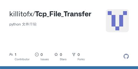 GitHub killitofx Tcp File Transfer python 文件传输