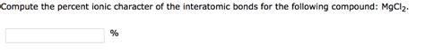 solved compute the percent ionic character of the