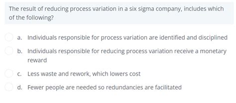 Solved The Result Of Reducing Process Variation In A Six