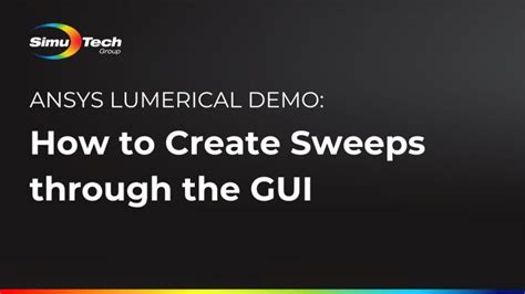 Ansys Lumerical How To Create Sweeps Through The Gui Simutech Group Optics And Photonics
