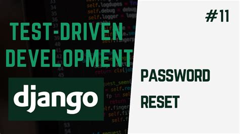 Resetting User Password In Django Learn Test Driven Development With Django 11 Youtube