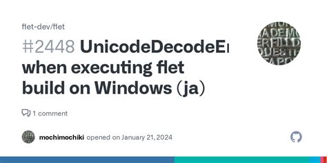 Unicodedecodeerror When Executing Flet Build On Windows Ja · Issue