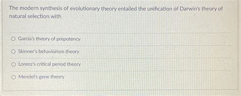 Solved The Modern Synthesis Of Evolutionary Theory Entailed