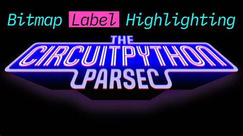 John Parks Circuitpython Parsec Bitmap Label Highlighting Adafruit