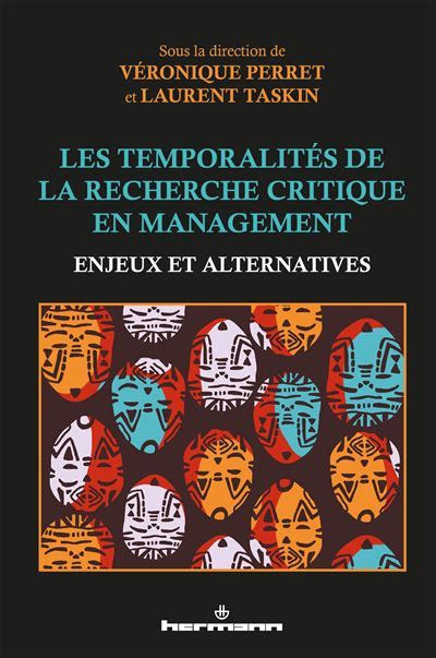 Les Temporalités De La Recherche Critique En Management Enjeux Et Alternatives Broché