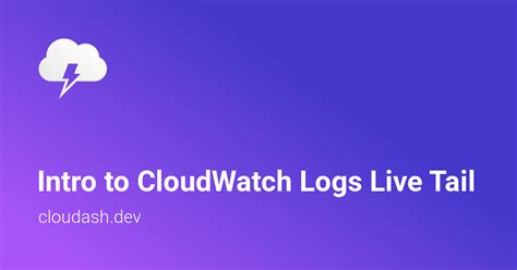 Intro To Cloudwatch Logs Live Tail — Cloudash Blog