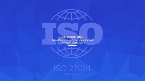 ISO 27001 2022 New Changes In Cybersecurity And Privacy Protection