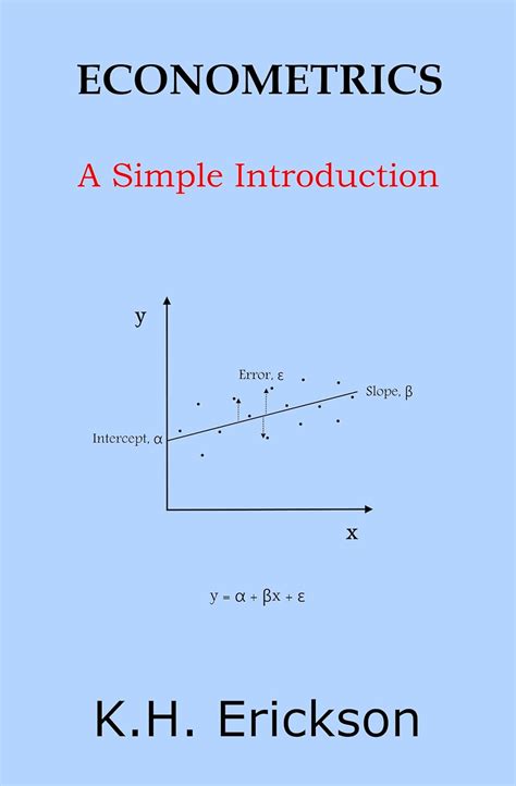 Econometrics A Simple Introduction Simple Introductions Ebook Erickson K H