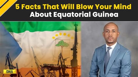 Equatorial Guinea 5 Interesting Facts About Equatorial Guinea Amid