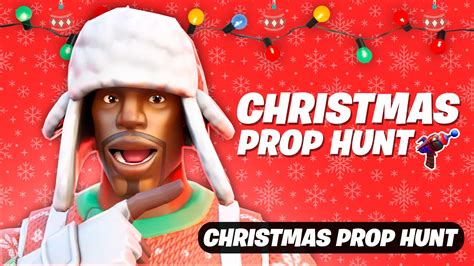 🎄christmas Prop Hunt🎄 6003 4795 3608 By Thesixcreators Fortnite