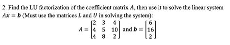 Solved Find The LU Factorization Of The Coefficient Chegg