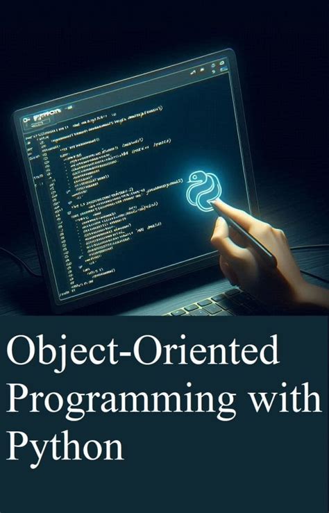 Object Oriented Programming In Python A Comprehensive Guide For Modern