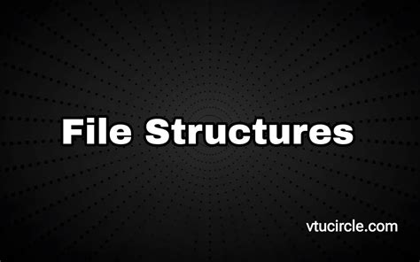 Vtucircle File Structures 21is742