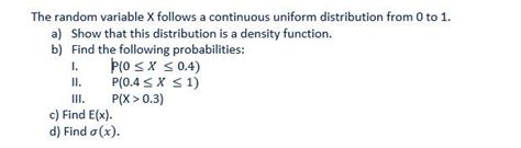Solved The Random Variable X Follows A Continuous Uniform